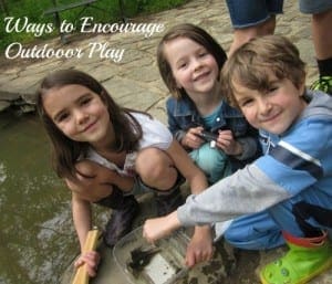 7 Fun Ways to Encourage Outdoor Play - Family Focus Blog