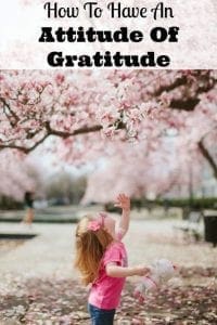 What Is An Attitude Of Gratitude And How To Help Kids Develop One